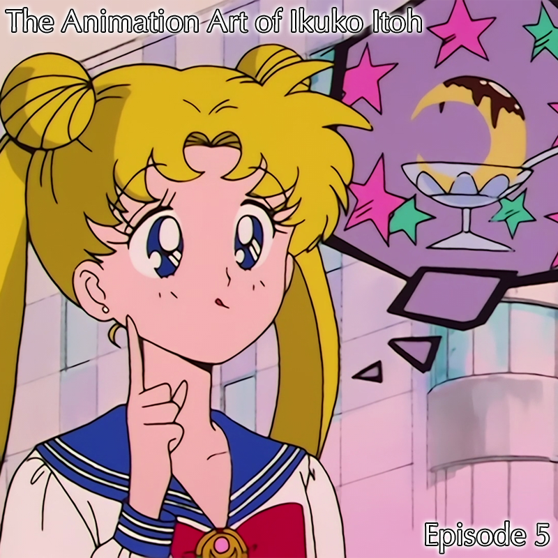 The Animation Art of Ikuko Itoh - Episode 5 - SailorSoapbox.com
